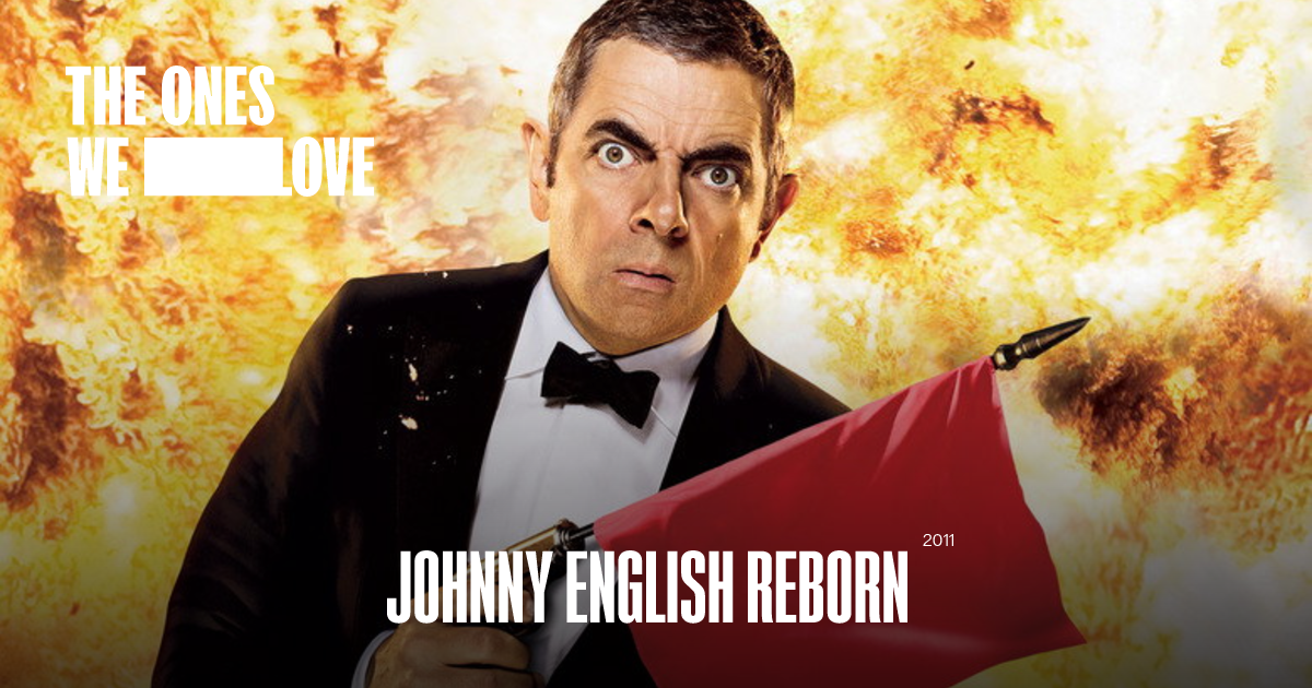 Johnny English Reborn (2011) - THE ONES WE LOVE
