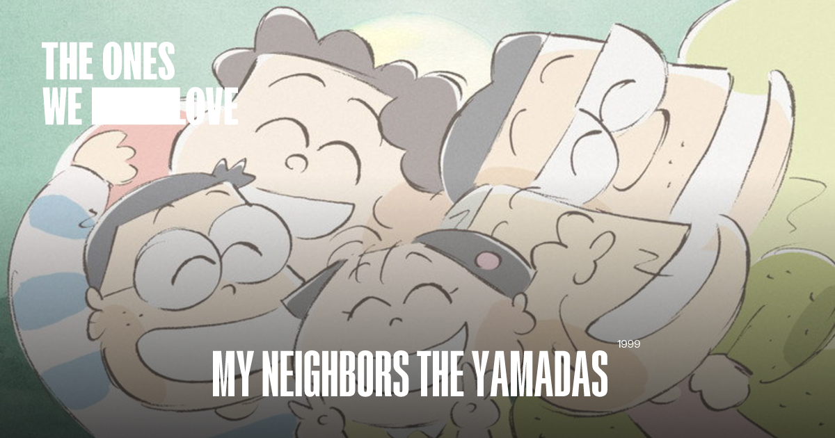 My Neighbors the Yamadas (1999) - THE ONES WE LOVE