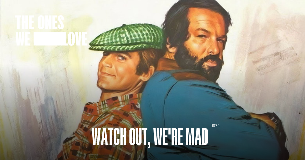 Watch Out, We're Mad (1974) - THE ONES WE LOVE