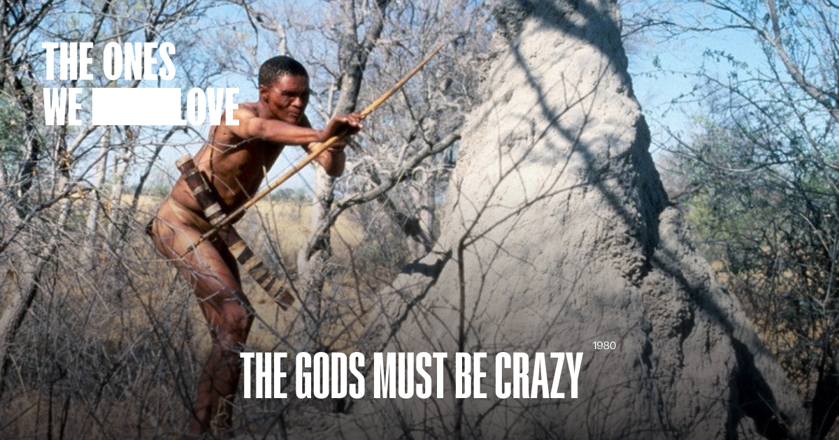 The Gods Must Be Crazy (1980) - THE ONES WE LOVE