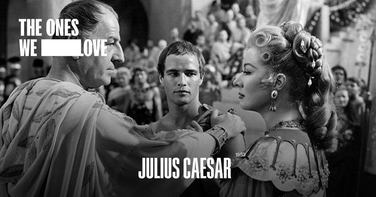Julius Caesar (1953) - THE ONES WE LOVE