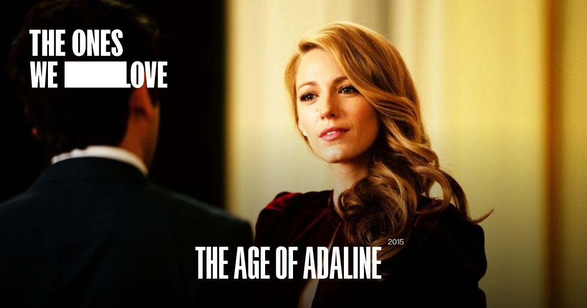The Age of Adaline (2015) - THE ONES WE LOVE