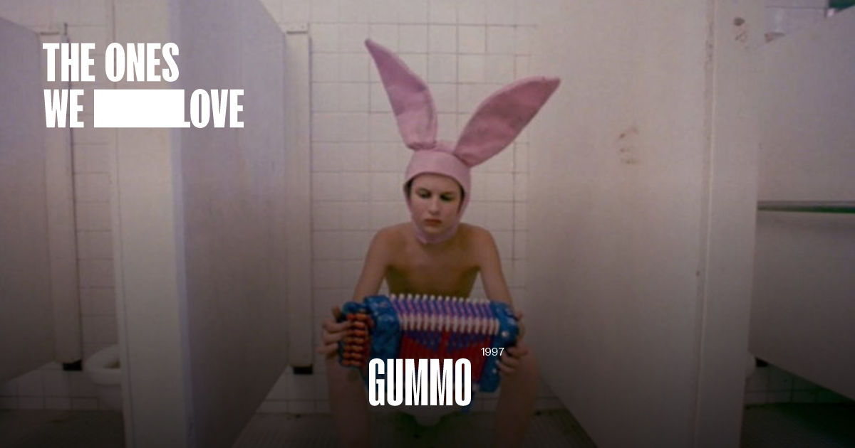 Gummo (1997) - THE ONES WE LOVE